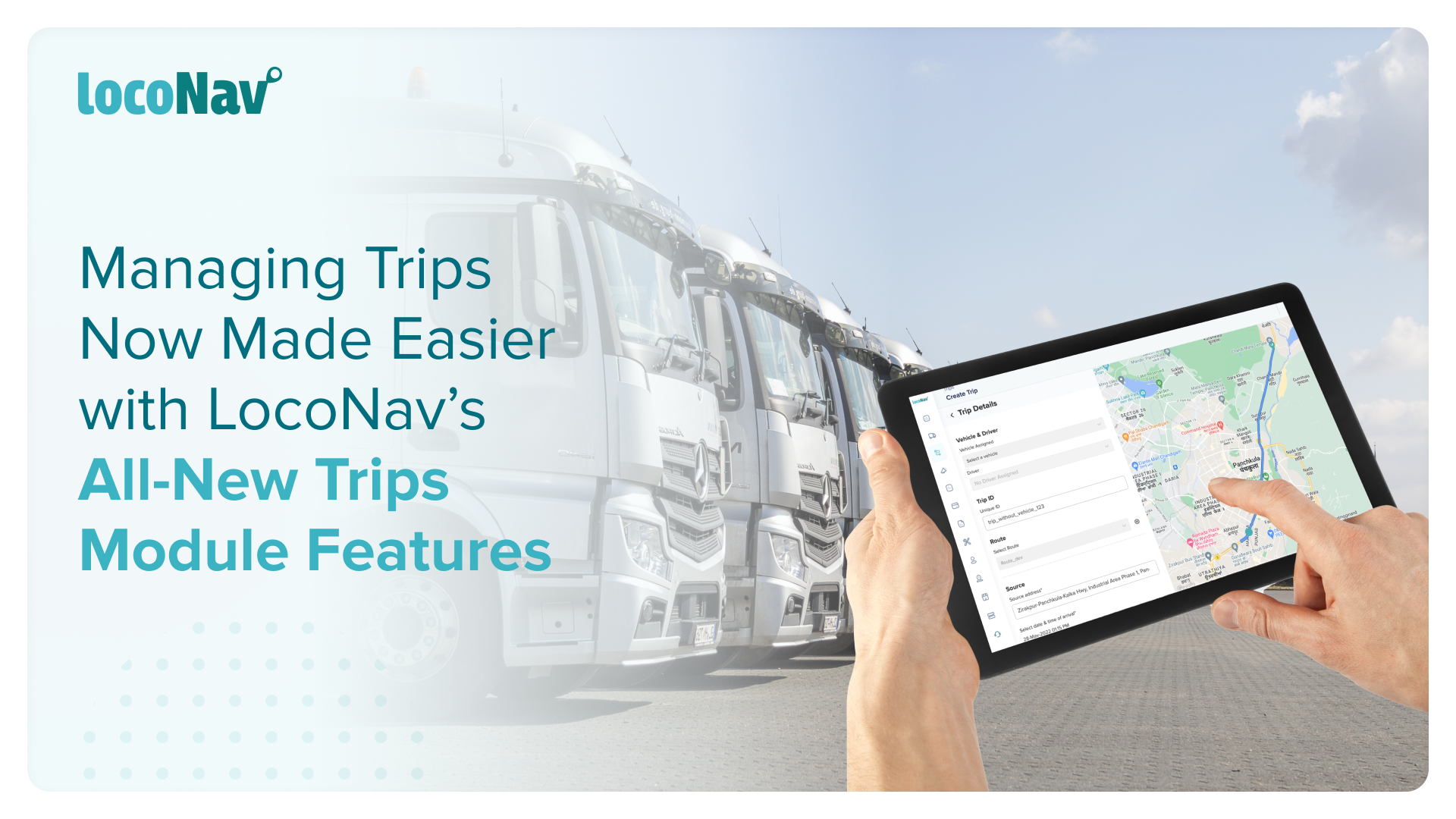Managing Trips Now Made Easier with LocoNav’s All-New Trips Module ...