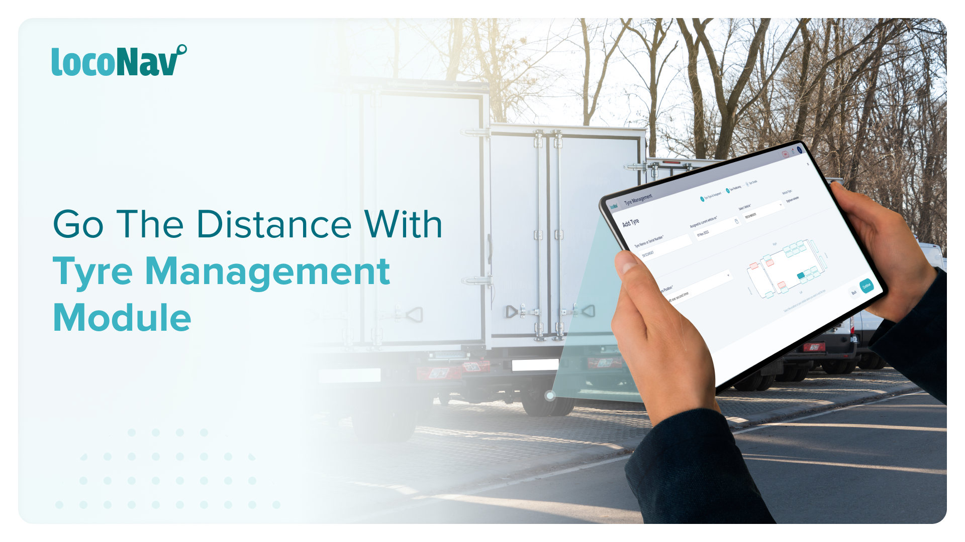 Go The Distance With The New Tyre Management Module - LocoNav Blog