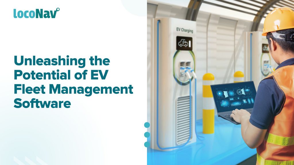 Electric Vehicle Management System | LocoNav Blog